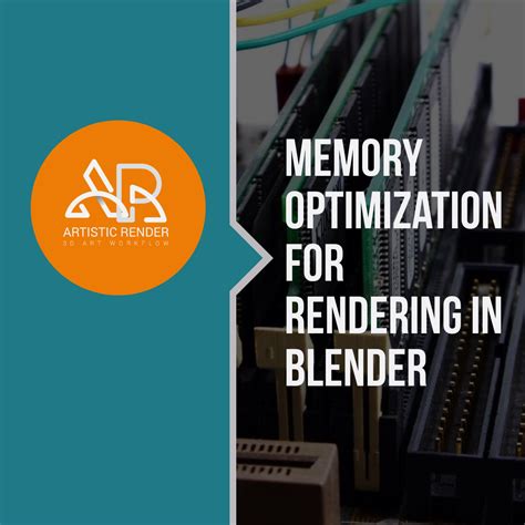Memory Optimization For Rendering In Blender Artisticrender Com