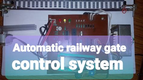 automatic railway gate control system youtube