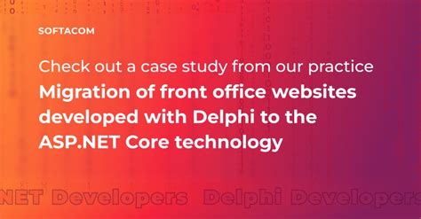 Softacom On Linkedin Delphi Dotnet Erp Systemmigration Websites Developers Casestudy