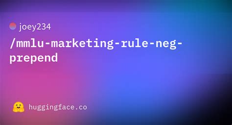 Joey234mmlu Marketing Rule Neg Prepend · Datasets At Hugging Face