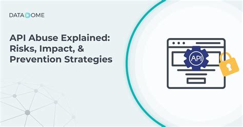 Api Abuse Explained Risks Impact And Prevention Strategies