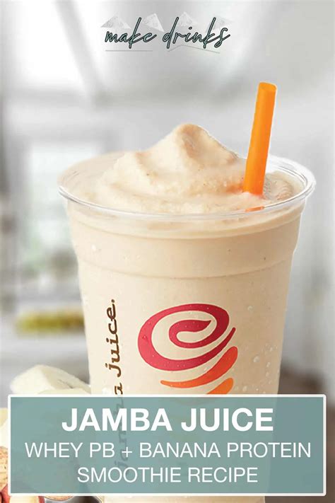 Jamba Juice Pb Banana Protein Smoothie Whey Make Drinks