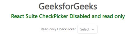 React Suite CheckPicker Disabled And Read Only GeeksforGeeks