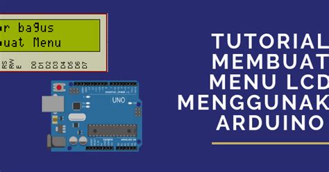 Membuat Menu Lcd Menggunakan Arduino Teman Koding