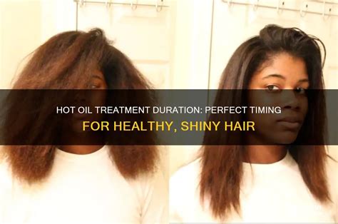 Hot Oil Treatment Duration Perfect Timing For Healthy Shiny Hair Shunsalon