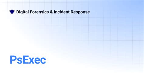 Psexec Digital Forensics And Incident Response