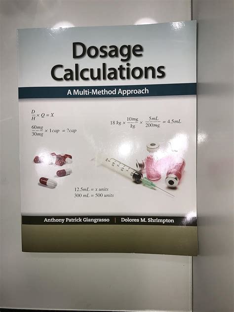 Dosage Calculations A Multi Method Approach 9780132158626 Medicine And Health Science Books