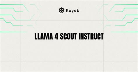 Deploy Llama Scout Instruct One Click App Koyeb
