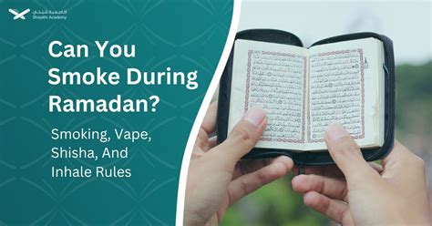 Can You Vape During Ramadan Does Break The Fast Shaykhi Academy