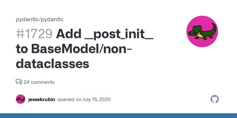 Add Postinit To Basemodelnon Dataclasses · Issue 1729 · Pydanticpydantic · Github