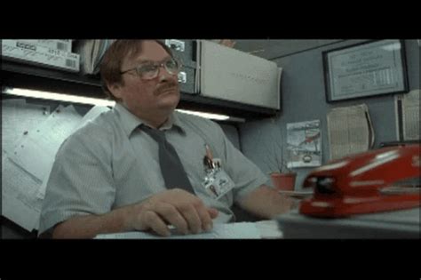 Office Space Milton And The Red Stapler  On Imgur