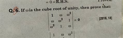 Q6 If ω Is The Cube Root Of Unity Then Prove That∣∣ 1ωω2 ωω21 ω21ω ∣