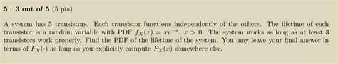 Solved A System Has Transistors Each Transistor Functions Chegg Com