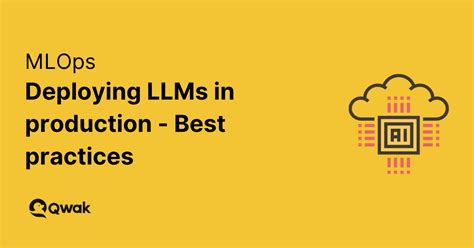 Best Practices For Deploying Llms In Production Qwaks Blog