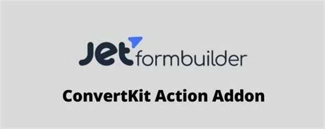 Jetformbuilder Pro Convertkit Action Addon Gpl V102 Wp Nova