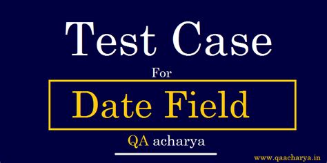 Test Cases For Date Field