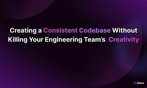 How To Achieve Code Consistency Across Engineering Teams Hatica