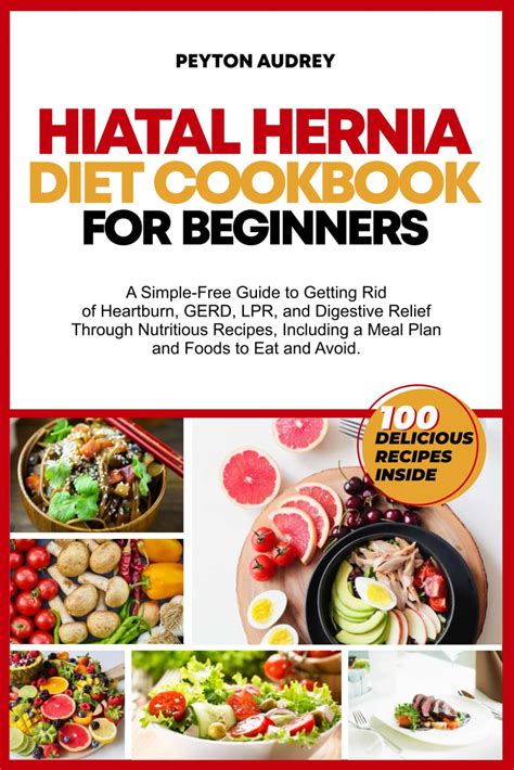 Hiatal Hernia Diet Cookbook For Beginners A Simple Free Guide To