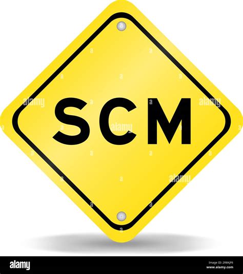 Yellow Color Transportation Sign With Word Scm Abbreviation Of Supply