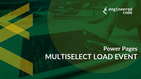 Engineered Code Blog Power Pages Multiselect Load Event