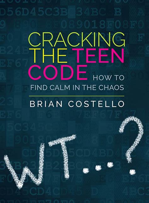 Cracking The Teen Code How To Find Calm In The Chaos Saltire Books