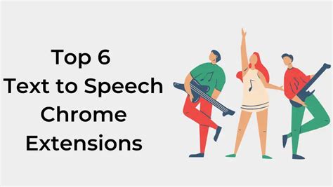 Top 6 Text To Speech Chrome Extensions You Need To Try