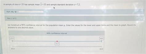 Solved A Sample Of Size N 33 Has Sample Mean Xˉ 53 And