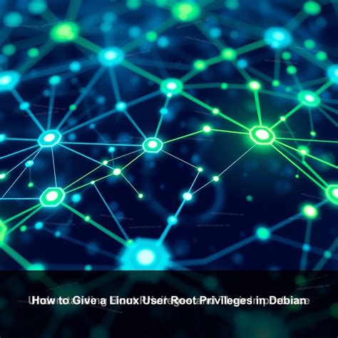 how to give a linux user root privileges in debian welcome to my brain