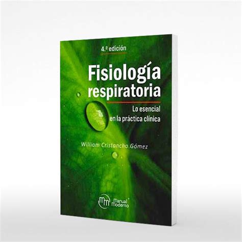 Libro Fisiologia Respiratoria 4ed Isbn 9789588993829 Compra En Tumacro