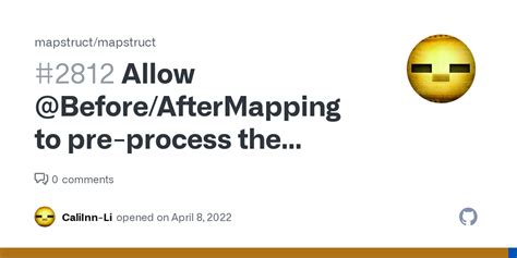 Allow Beforeaftermapping To Pre Process The Source · Issue 2812 · Mapstructmapstruct · Github