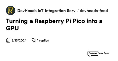 Turning A Raspberry Pi Pico Into A Gpu Devheads Iot Integration Server