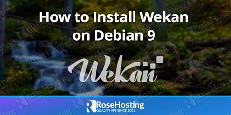 How To Install Wekan On Debian 9 Rosehosting