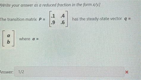 Solved Write Your Answer As A Reduced Fraction In The Form