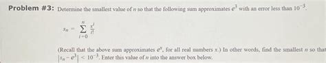 Solved Problem 3 Determine The Smallest Value Of N So That Chegg