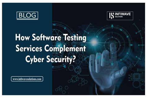How Software Testing Services Complement Cyber Security Digital