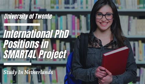 International Phd Positions In Smart4l Project At University Of Twente Netherlands
