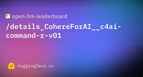 open llm leaderboard details cohereforai c4ai command r v01 · datasets