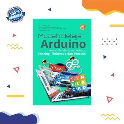Buku Mudah Belajar Arduino Dengan Pendekatan Berbasis Fritzing Tinkercad Dan Proteus Lazada
