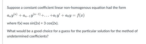 Solved Suppose A Constant Coefficient Linear Non Homogenous