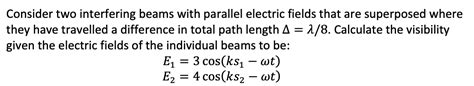 Solved Consider Two Interfering Beams With Parallel Electric