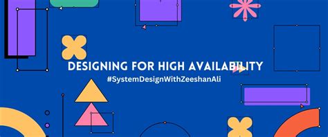 Design A High Availability System Everything On Availability Of System
