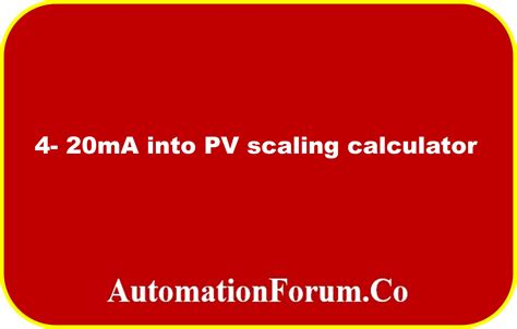 4 20ma In To Pv Scaling Calculator