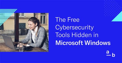 Free Microsoft Windows Security Features To Use Today At Bay