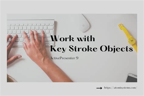 How To Work With Key Stroke Objects In Activepresenter 9