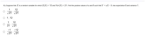 10 Suppose That X Is A Random Variable For Which Ex12 And Varx21