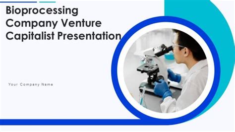 Bioprocessing Company Venture Capitalist Presentation Powerpoint Templates Slides And Graphics