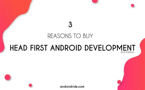3 reasons to buy head first android development 2nd edition androidride