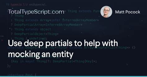 Use Deep Partials To Help With Mocking An Entity Total Typescript