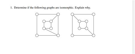 Solved 1 Determine If The Following Graphs Are Isomorphic