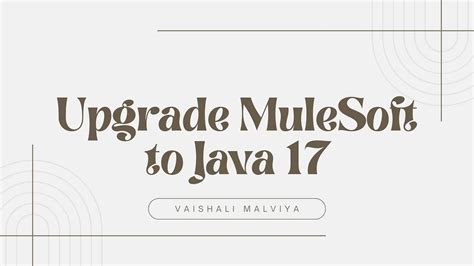 Why Mulesoft Is Moving To Java 17 And Why You Should Too By Nitin
